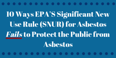 Ten Ways EPA’S Significant New Use Rule for Asbestos Fails to Protect ...