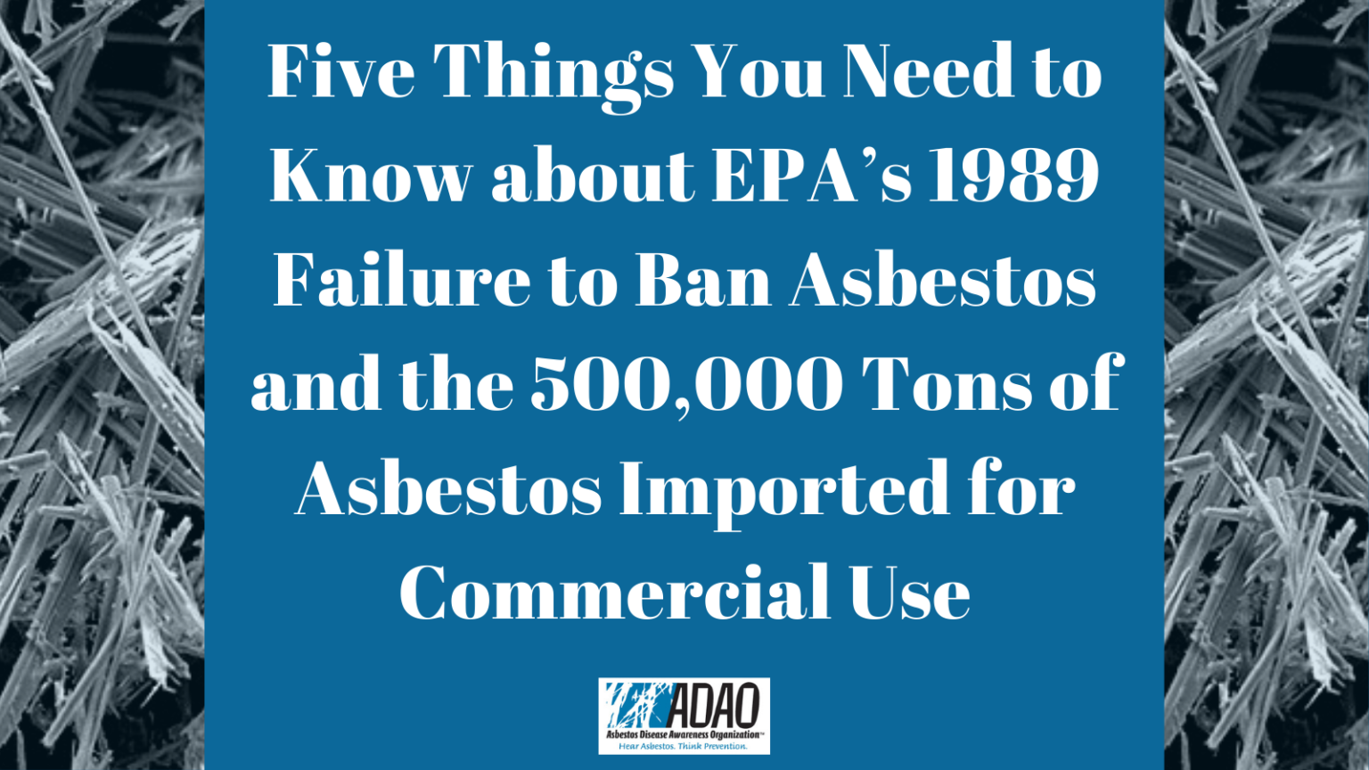 Five Things You Need to Know about EPA’s 1989 Failure to Ban Asbestos and the 500,000 Tons of ...