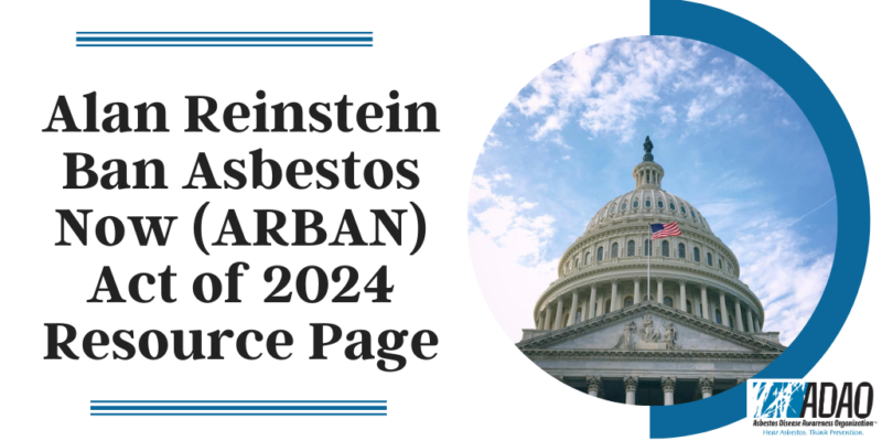 Alan Reinstein Ban Asbestos Now (ARBAN) Act of 2024 Resource Page ...